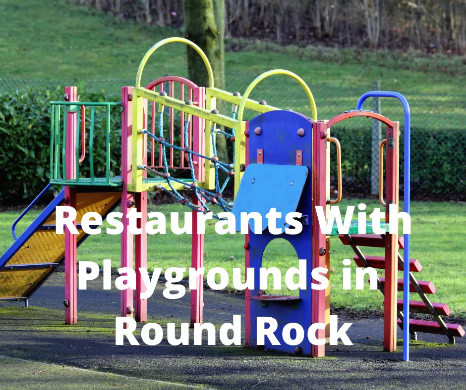 Restaurants with Playgrounds in Round Rock/ North Austin/Cedar Park ...