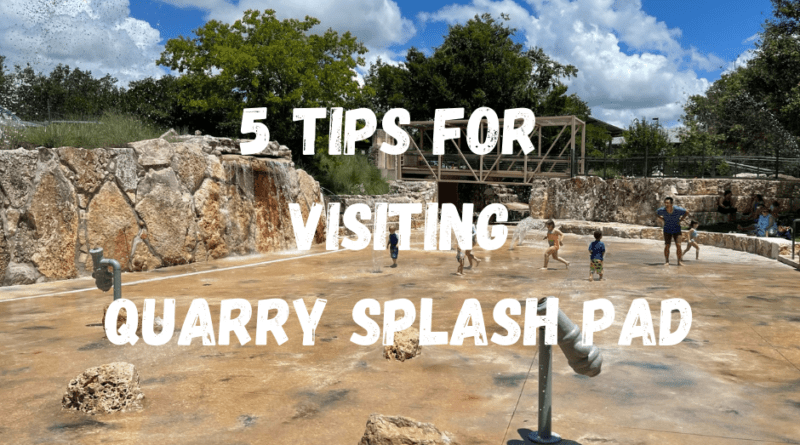 Tips For A Fun Afternoon at Quarry Splash Pad - Round the Rock
