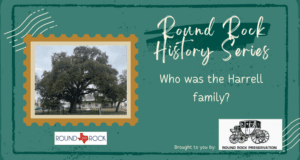 Round Rock History by Round Rock Preservation - Round the Rock