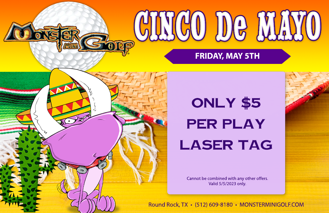 Cinco De Mayo at Monster Mini Golf - Round the Rock
